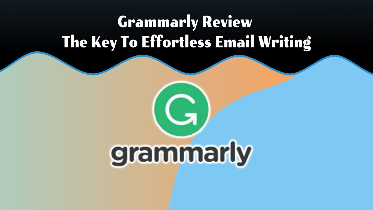 Grammarly: The Key to Effortless Email Writing