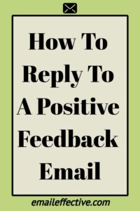 How To Reply To A Positive Feedback Email